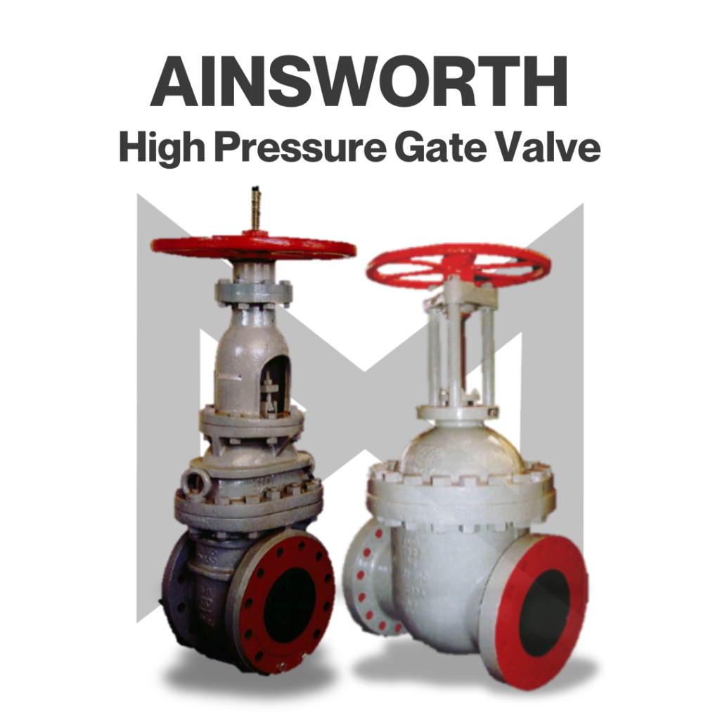 High Pressure Gate Valve - Ainsworth Valves since 1919
